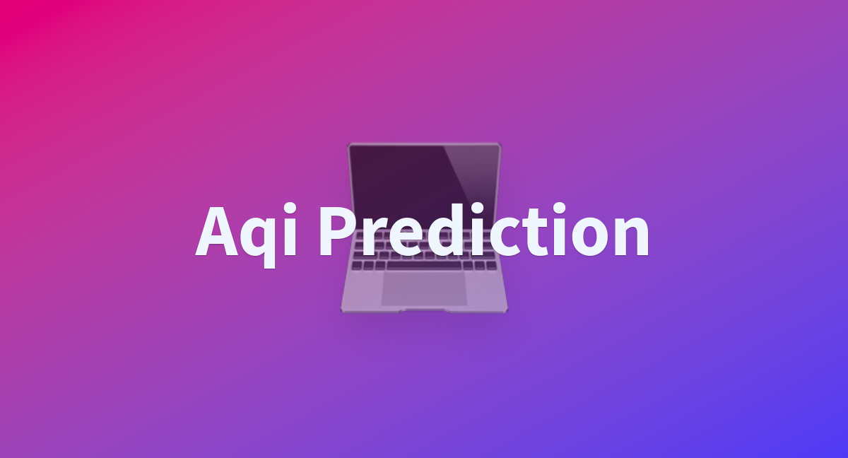 Aqi Prediction - a Hugging Face Space by irena Aqi Prediction - a Hugging Face Space by irena