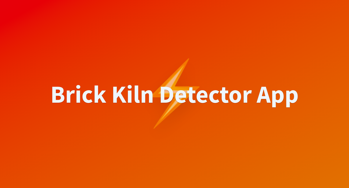 jaiswalsuraj/Brick-Kiln-Detector-App at main jaiswalsuraj/Brick-Kiln-Detector-App at main