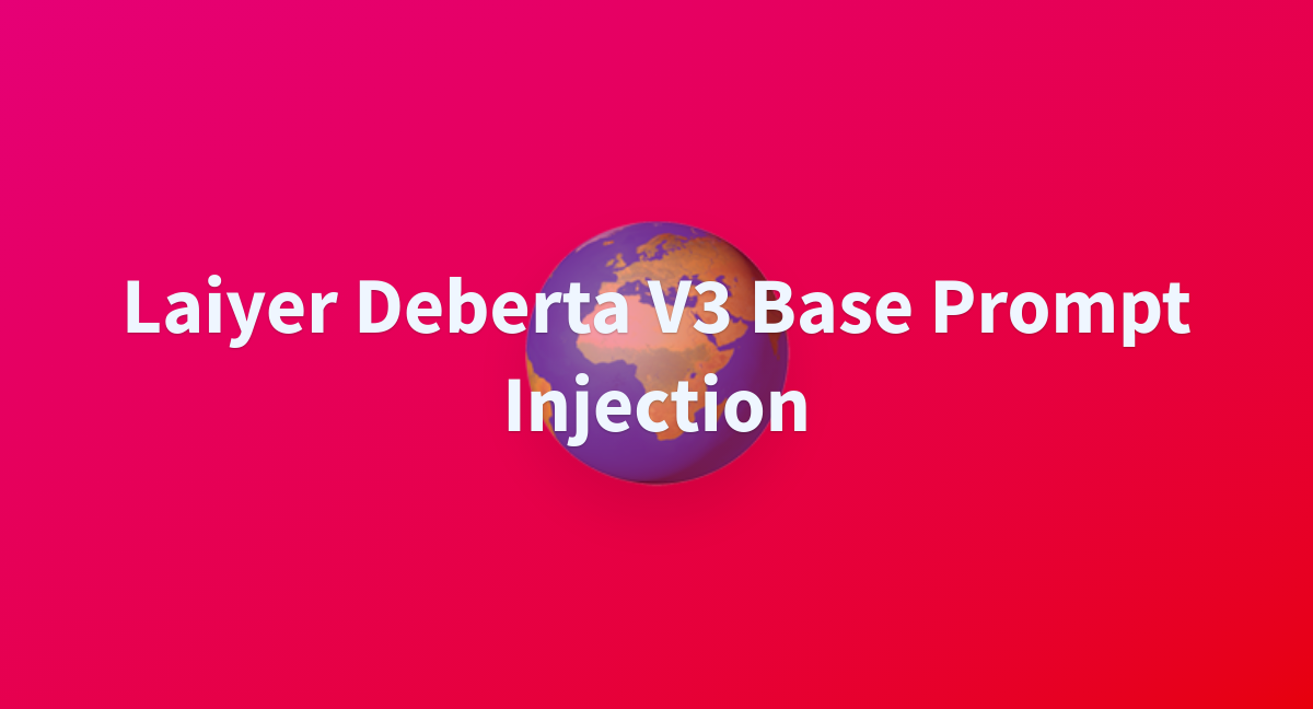 Laiyer Deberta V3 Base Prompt Injection - a Hugging Face Space by jakubz86 Laiyer Deberta V3 Base Prompt Injection - a Hugging Face Space by jakubz86