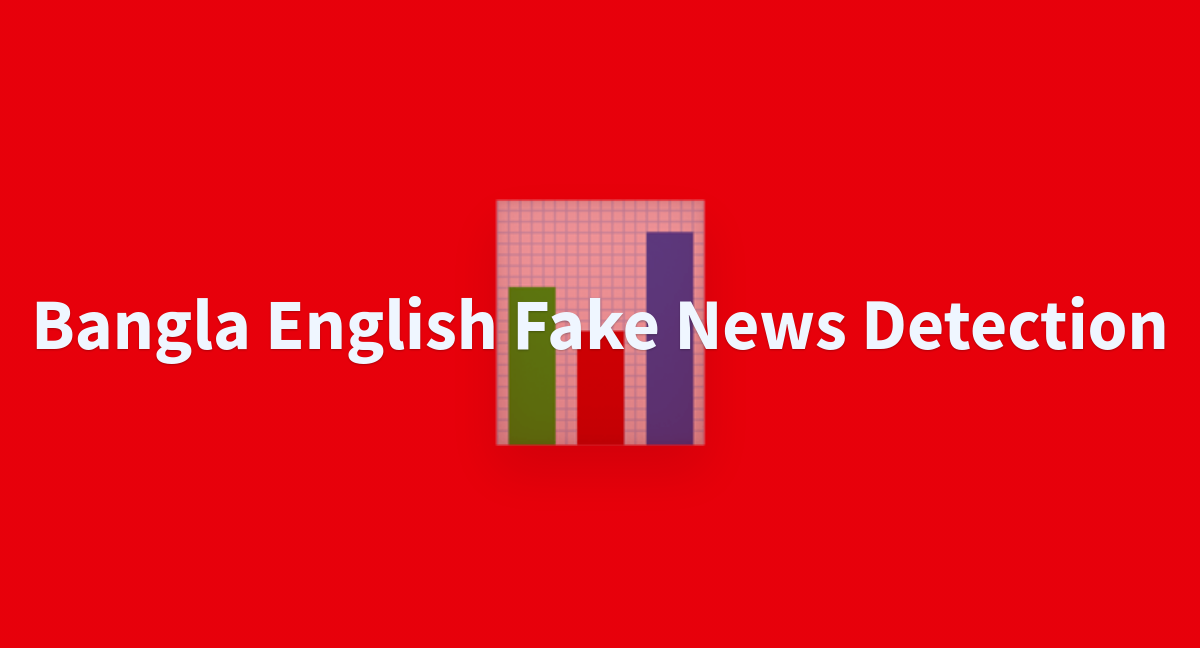 Bangla English Fake News Detection - a Hugging Face Space by jarif Bangla English Fake News Detection - a Hugging Face Space by jarif
