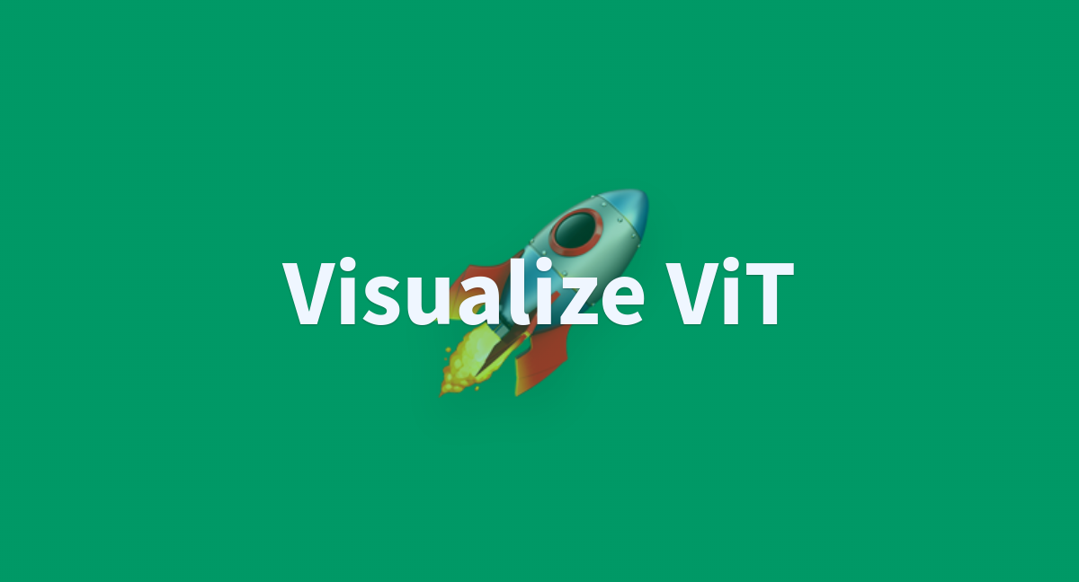Visualize ViT - a Hugging Face Space by jcoding Visualize ViT - a Hugging Face Space by jcoding