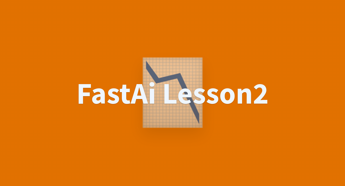 FastAi Lesson2 - a Hugging Face Space by jedooo FastAi Lesson2 - a Hugging Face Space by jedooo