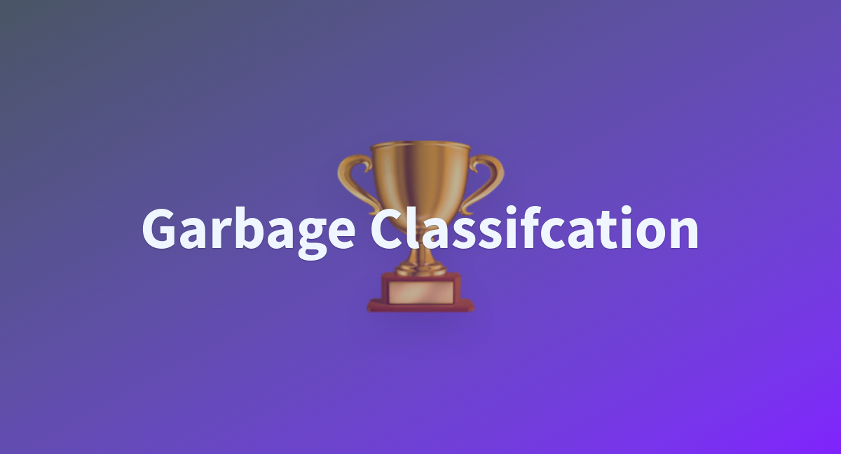 Garbage Classifcation A Hugging Face Space By Jimmyhnn