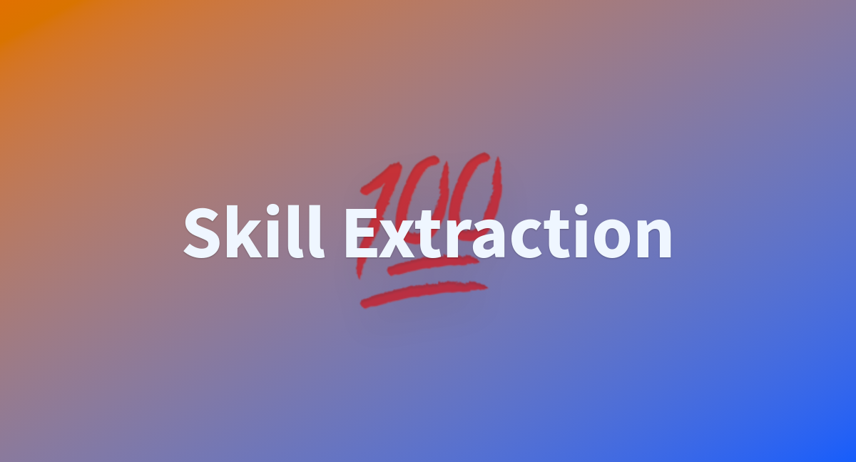 Skill Extraction - a Hugging Face Space by jjzha Skill Extraction - a Hugging Face Space by jjzha