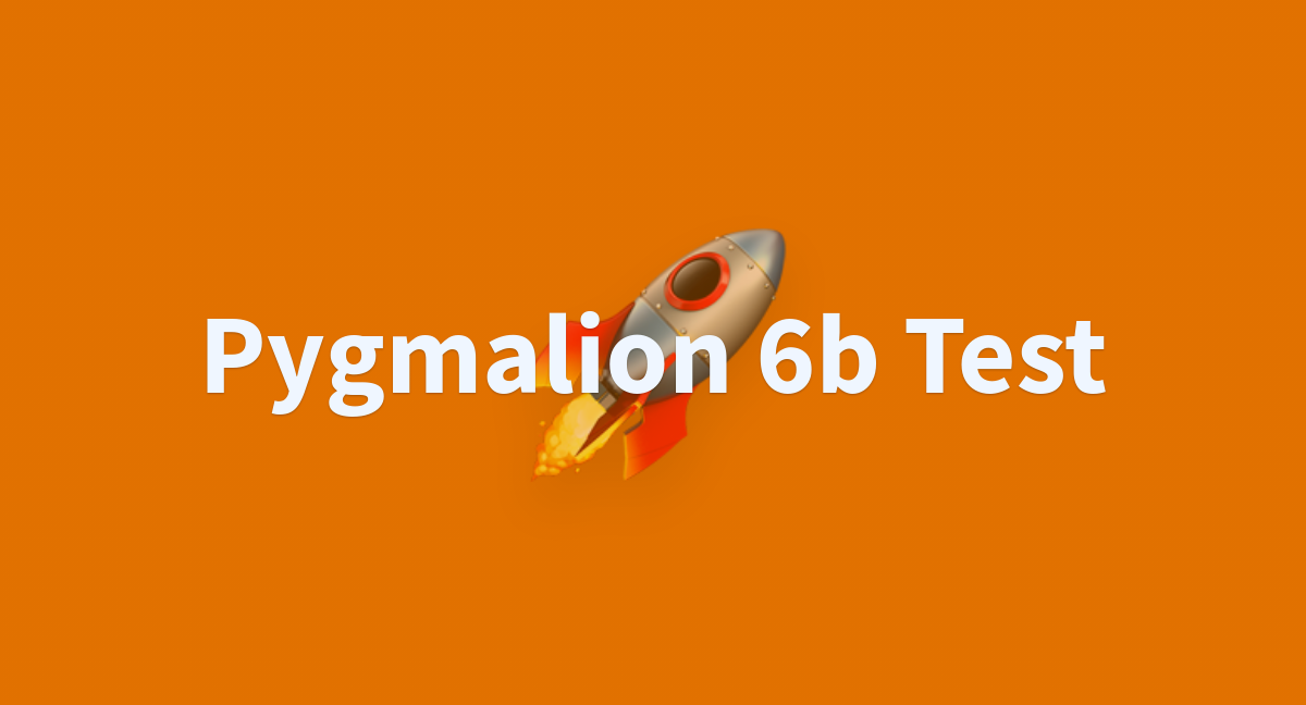 Pygmalion 6b Test - a Hugging Face Space by jmagine Pygmalion 6b Test - a Hugging Face Space by jmagine