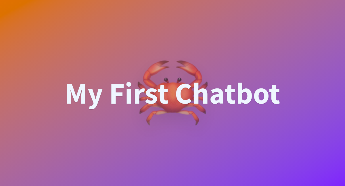 My First Chatbot - a Hugging Face Space by johnwslee My First Chatbot - a Hugging Face Space by johnwslee