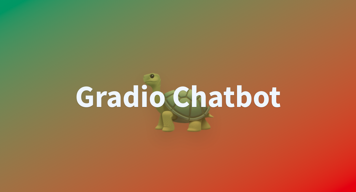 Gradio Chatbot A Hugging Face Space By Jooo
