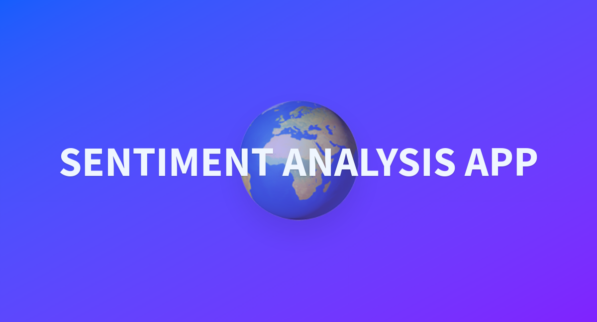 kagaju/SENTIMENT_ANALYSIS_APP at main kagaju/SENTIMENT_ANALYSIS_APP at main
