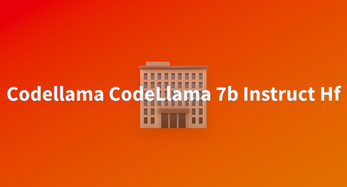 Codellama CodeLlama 7b Instruct Hf - a Hugging Face Space by kankuman Codellama CodeLlama 7b Instruct Hf - a Hugging Face Space by kankuman