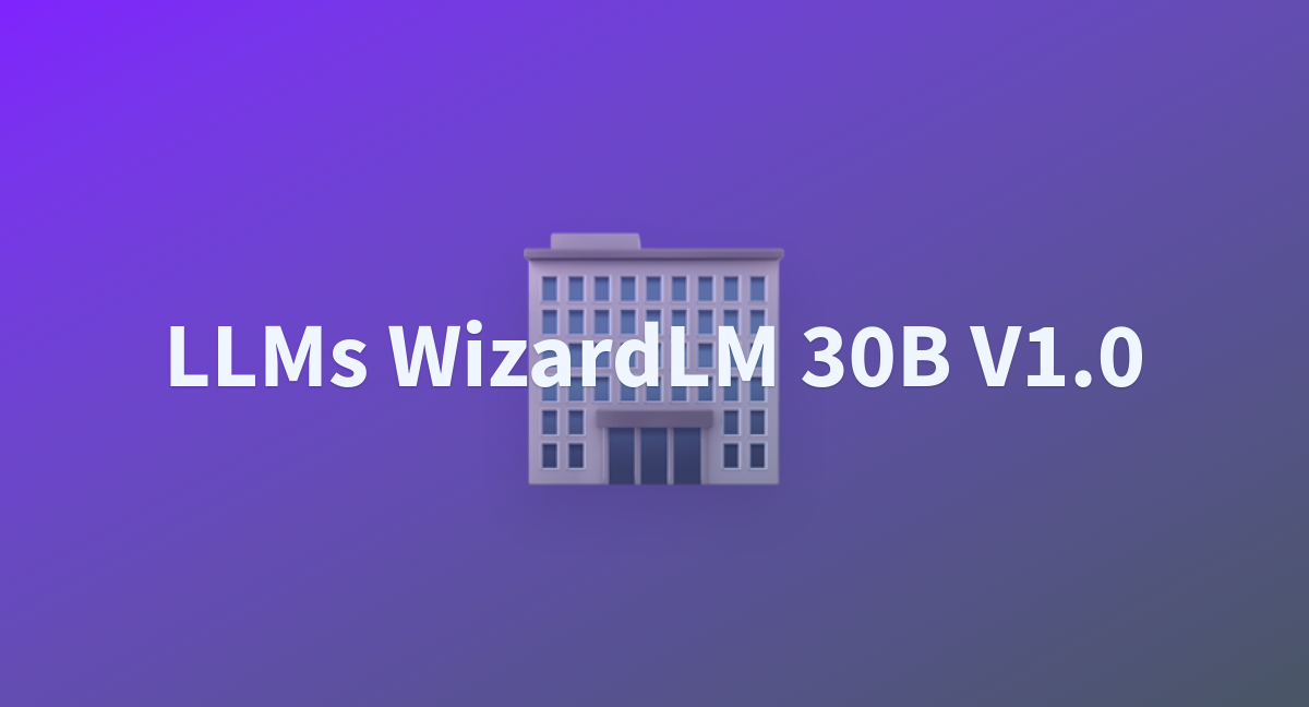 LLMs WizardLM 30B V1.0 - a Hugging Face Space by karbazhyev LLMs WizardLM 30B V1.0 - a Hugging Face Space by karbazhyev
