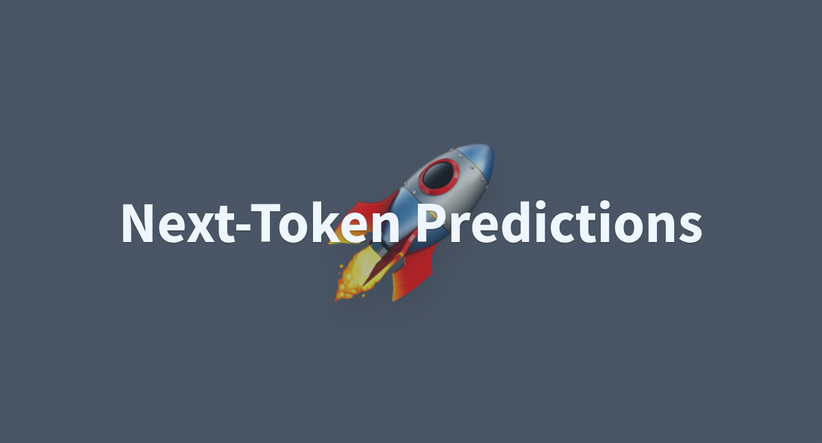 Next Token Predictions A Hugging Face Space By Kcarnold