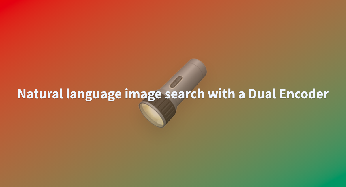 Natural Language Image Search With A Dual Encoder A Hugging Face Space By Keras Io 7142