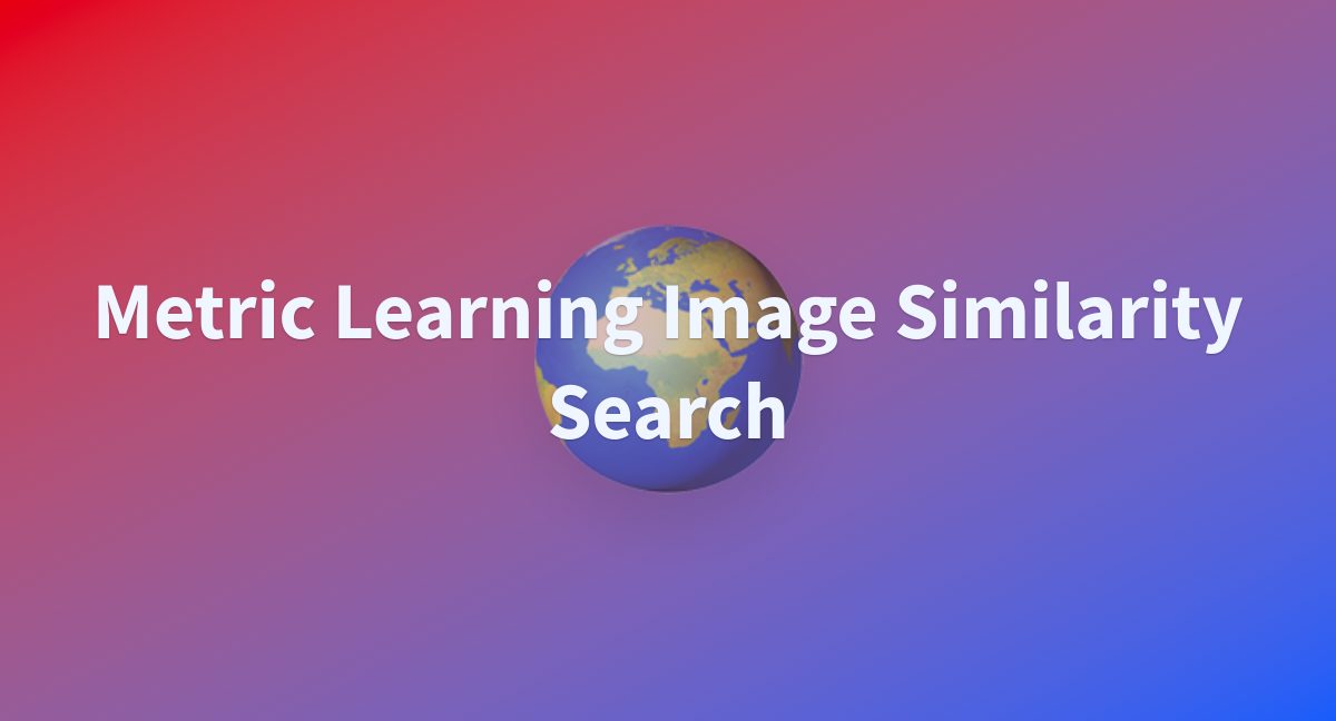 Metric Learning Image Similarity Search - a Hugging Face Space by keras-io Metric Learning Image Similarity Search - a Hugging Face Space by keras-io
