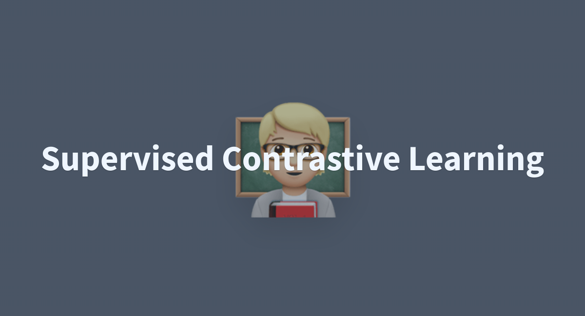 Supervised Contrastive Learning - a Hugging Face Space by keras-io Supervised Contrastive Learning - a Hugging Face Space by keras-io