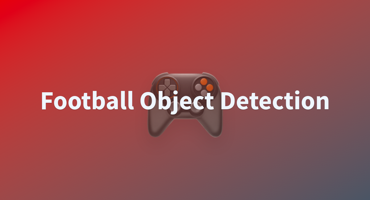 Football Object Detection - a Hugging Face Space by keremberke Football Object Detection - a Hugging Face Space by keremberke