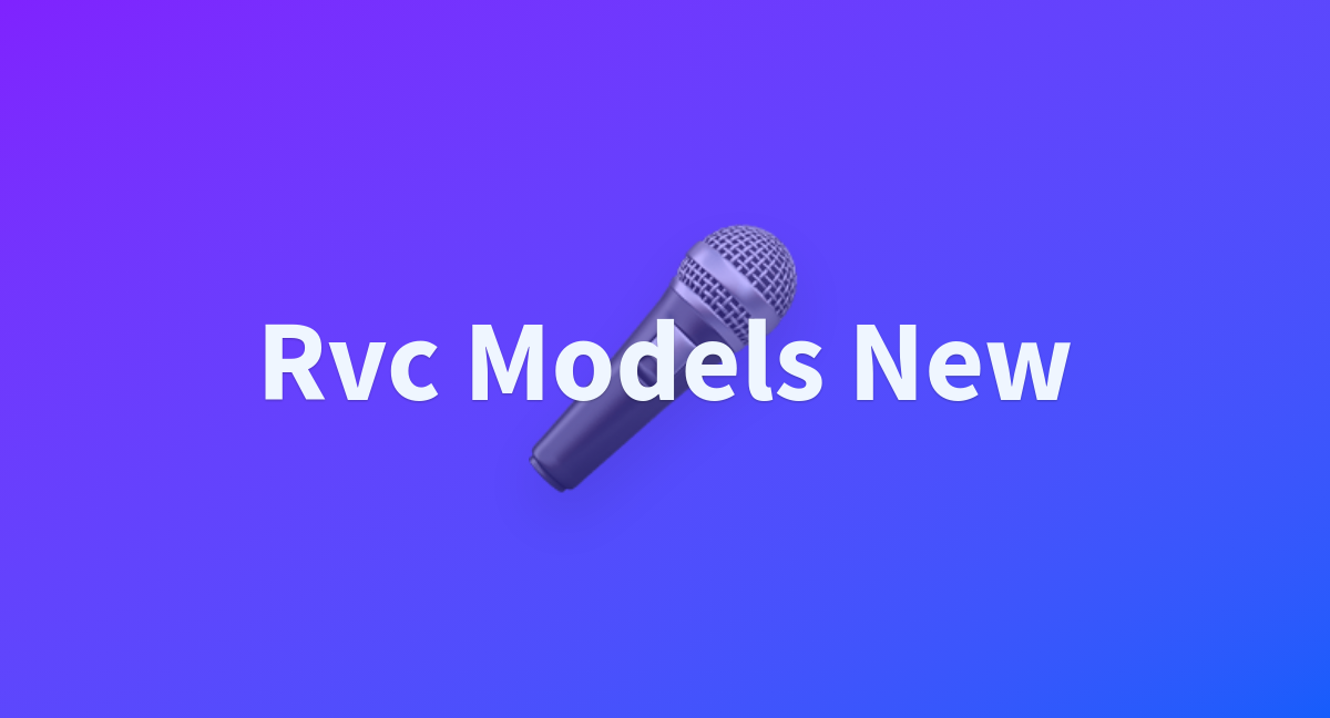 Rvc Models New - a Hugging Face Space by kevinwang676 Rvc Models New - a Hugging Face Space by kevinwang676