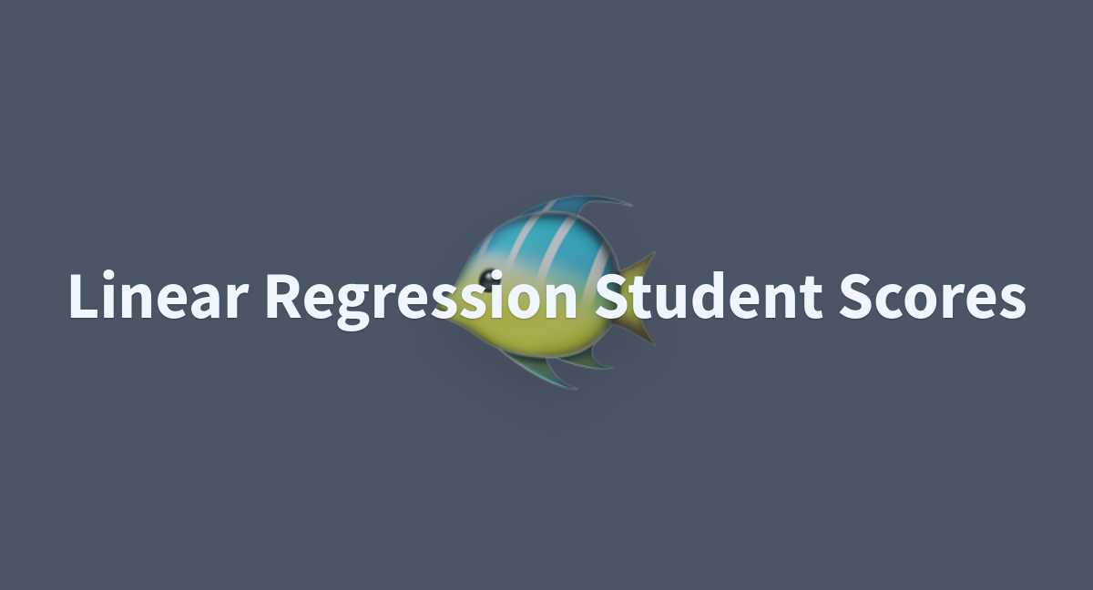 README.md · kheejay88/linear-regression-student-scores at main README.md · kheejay88/linear-regression-student-scores at main