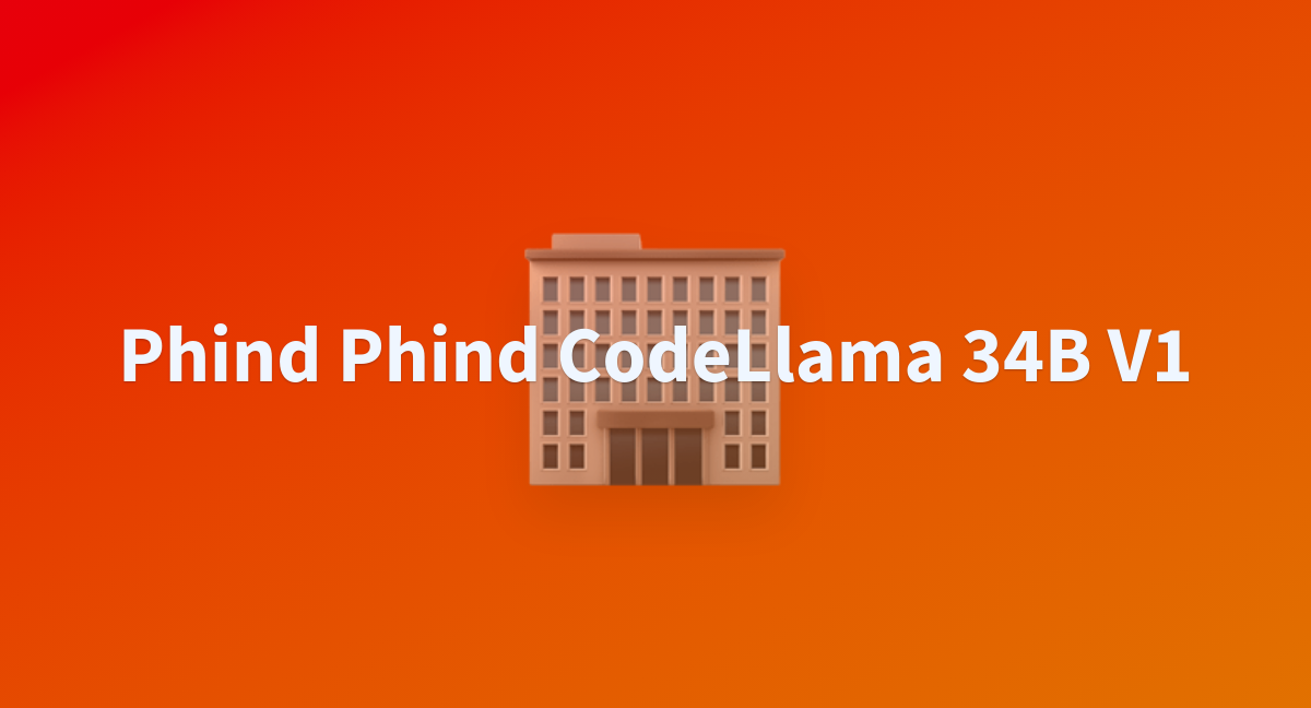 Phind Phind CodeLlama 34B V1 - a Hugging Face Space by khiemnt Phind Phind CodeLlama 34B V1 - a Hugging Face Space by khiemnt