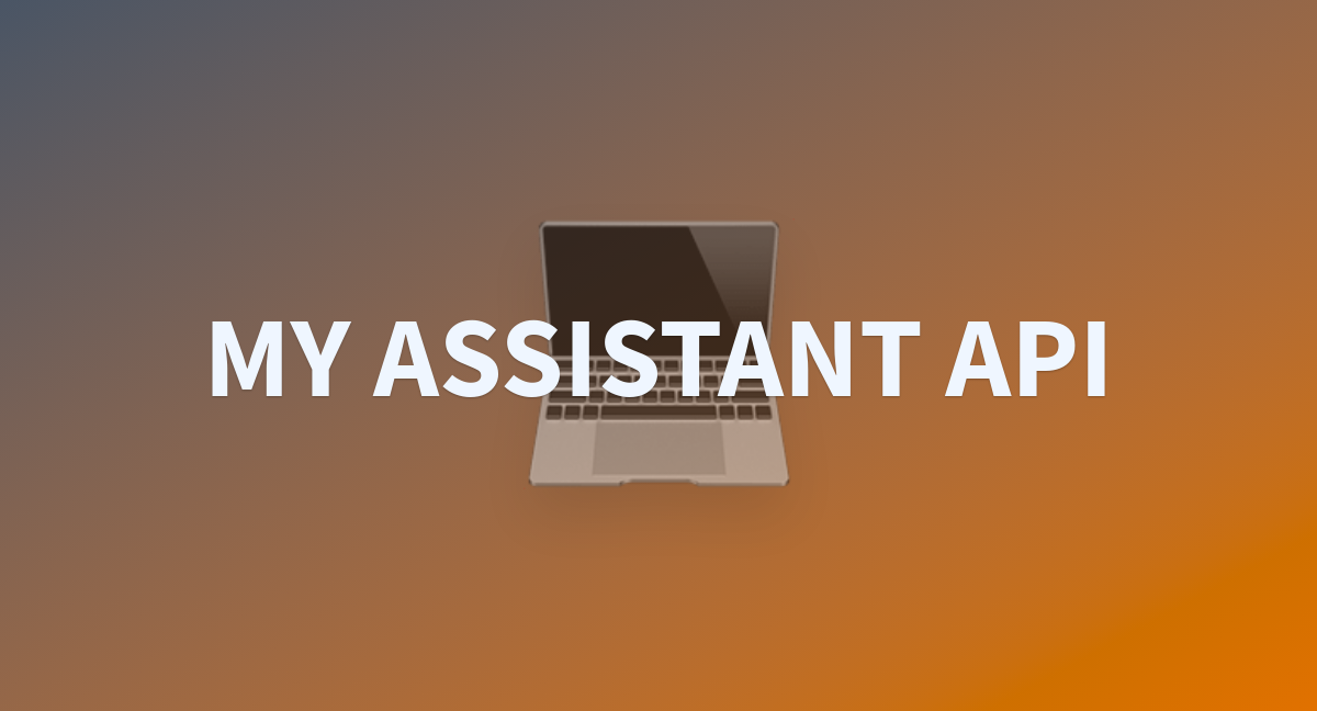 MY ASSISTANT API - a Hugging Face Space by kiliango MY ASSISTANT API - a Hugging Face Space by kiliango