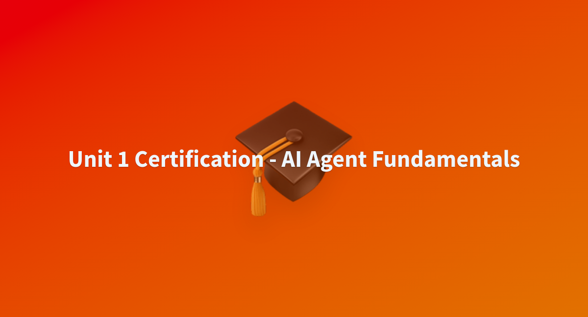 Unit 1 Certification - AI Agent Fundamentals - a Hugging Face Space by ... Unit 1 Certification - AI Agent Fundamentals - a Hugging Face Space by ...