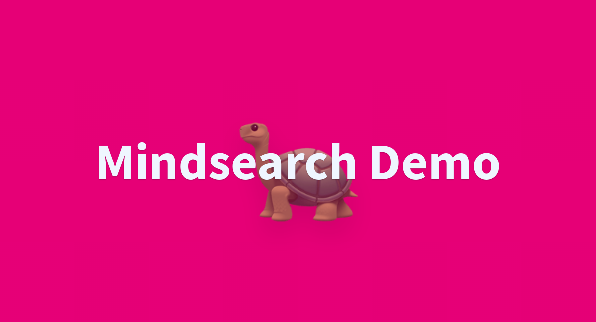 Mindsearch Demo - a Hugging Face Space by ladycui Mindsearch Demo - a Hugging Face Space by ladycui