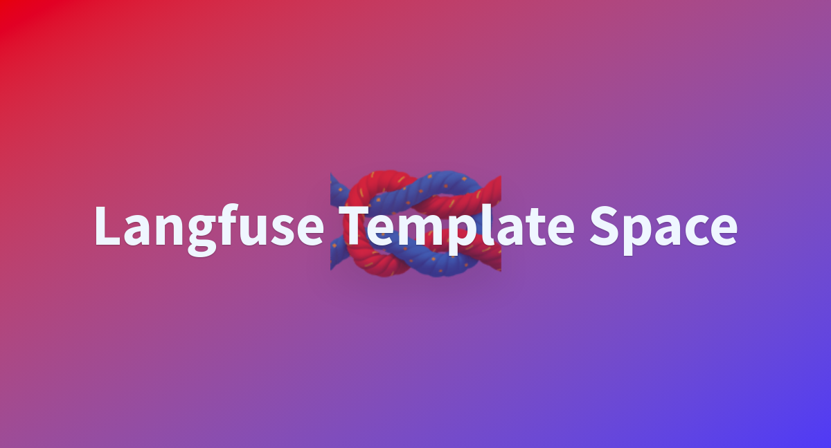 langfuse/langfuse-template-space at main langfuse/langfuse-template-space at main