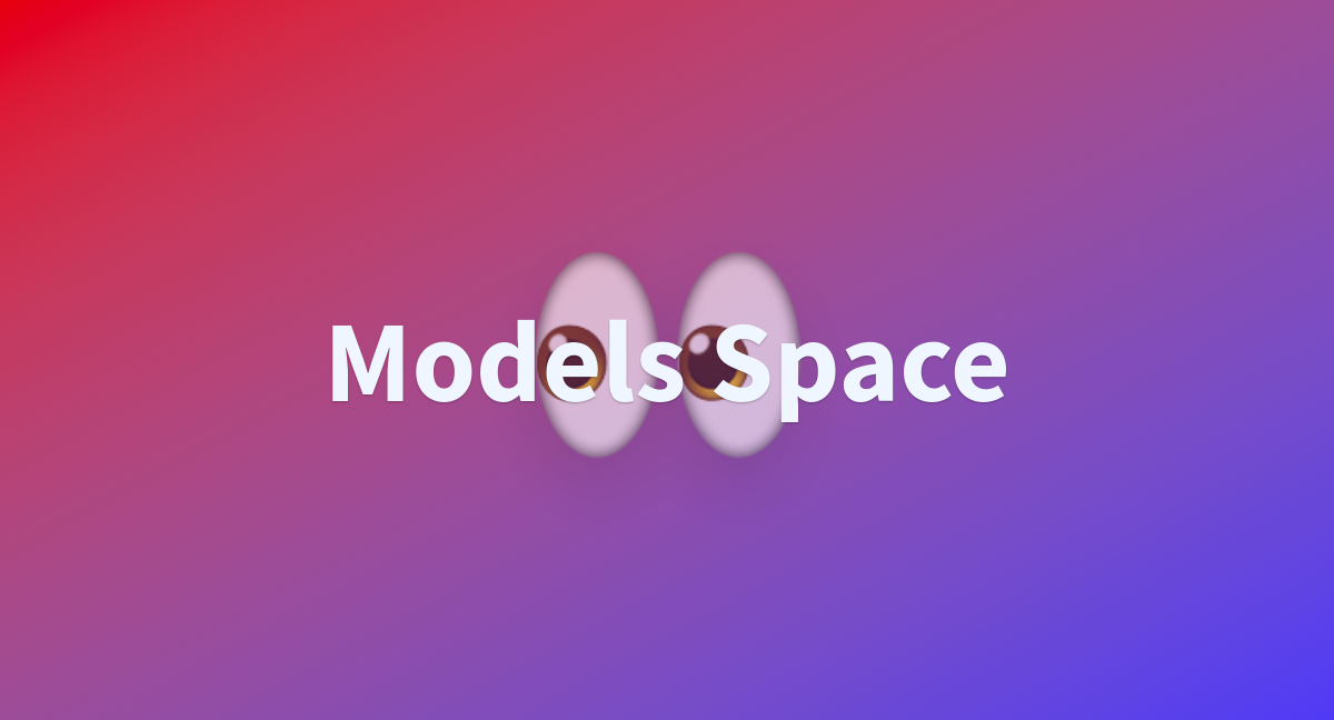 Models Space - a Hugging Face Space by lcyyyy Models Space - a Hugging Face Space by lcyyyy