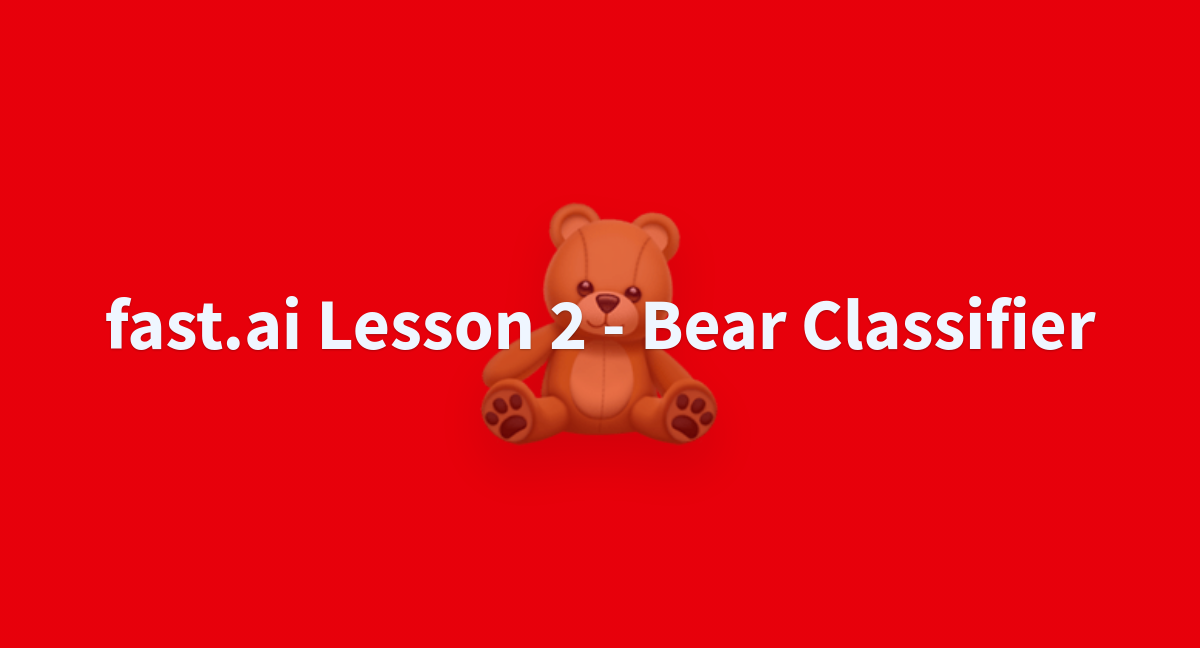 fast.ai Lesson 2 - Bear Classifier - a Hugging Face Space by leeknowlton fast.ai Lesson 2 - Bear Classifier - a Hugging Face Space by leeknowlton