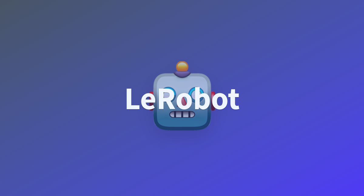 README.md · lerobot/README at main README.md · lerobot/README at main