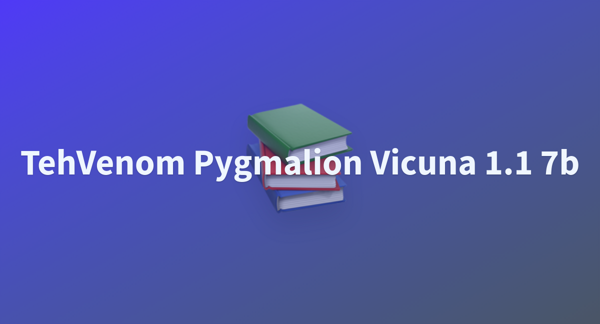 TehVenom Pygmalion Vicuna 1.1 7b - a Hugging Face Space by leven008 TehVenom Pygmalion Vicuna 1.1 7b - a Hugging Face Space by leven008
