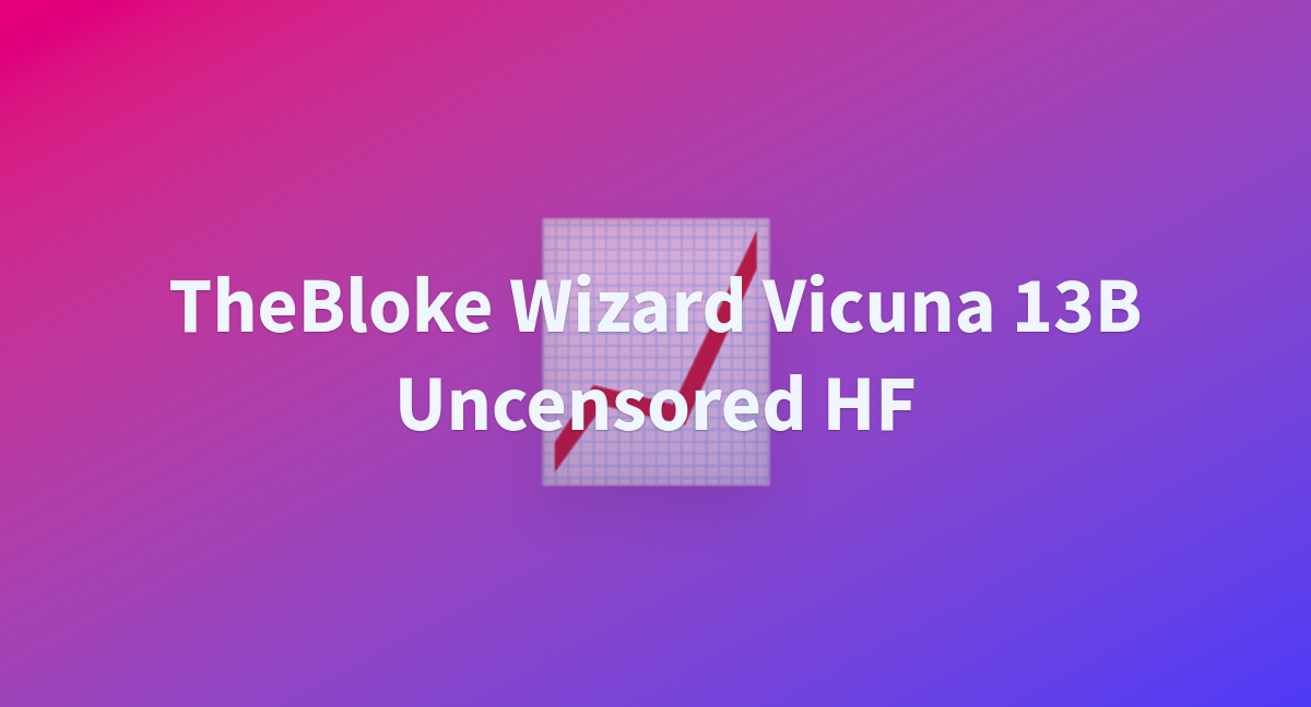 TheBloke Wizard Vicuna 13B Uncensored HF - a Hugging Face Space by lexamp TheBloke Wizard Vicuna 13B Uncensored HF - a Hugging Face Space by lexamp