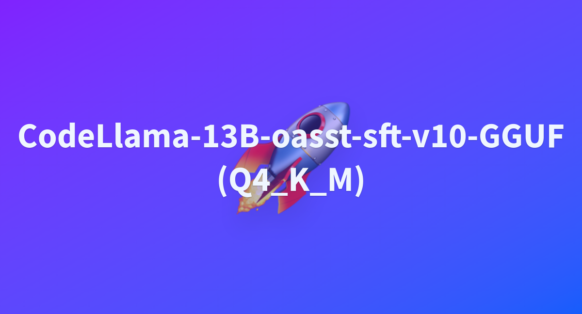 limcheekin/CodeLlama-13B-oasst-sft-v10-GGUF at main limcheekin/CodeLlama-13B-oasst-sft-v10-GGUF at main