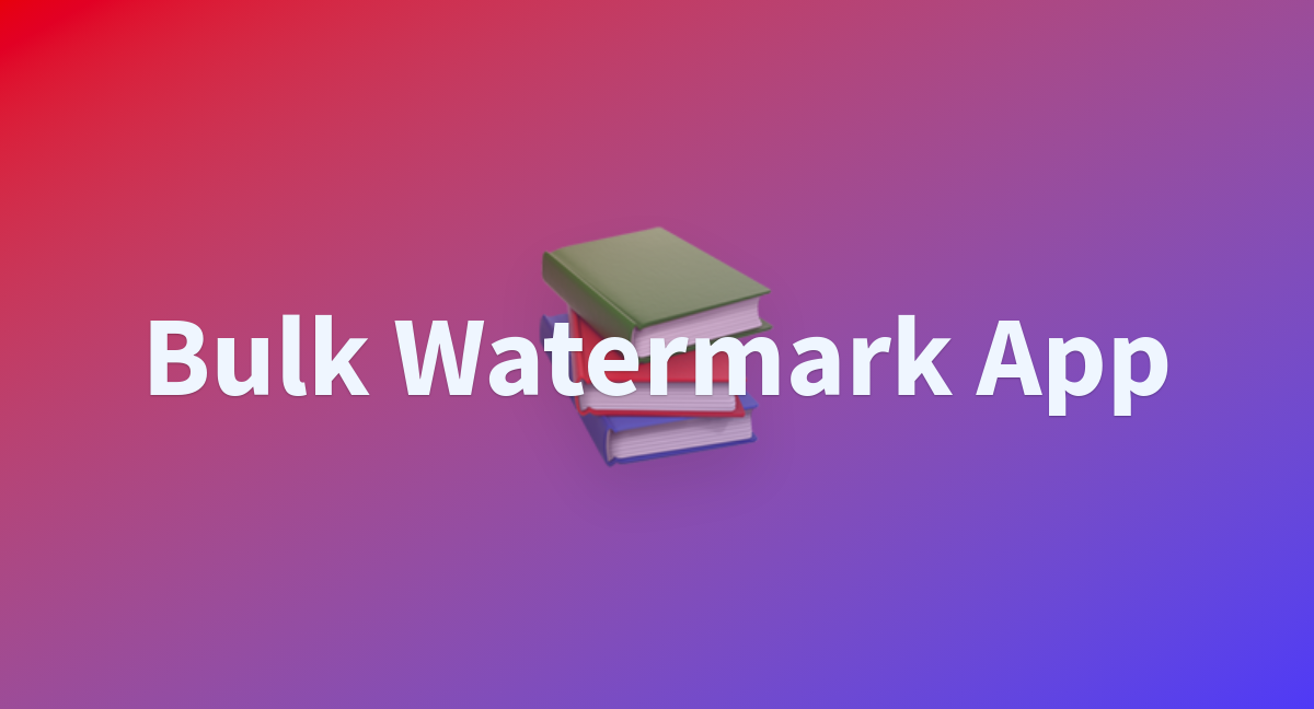Bulk Watermark App - a Hugging Face Space by limenous Bulk Watermark App - a Hugging Face Space by limenous