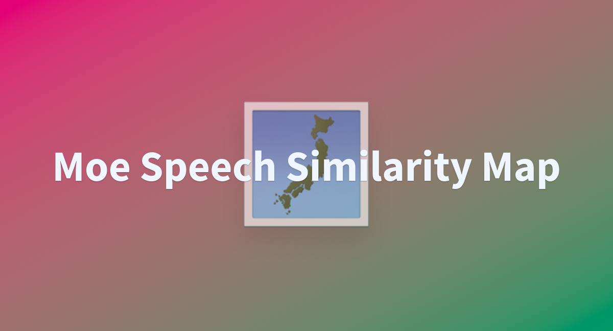 Moe Speech Similarity Map - a Hugging Face Space by litagin Moe Speech Similarity Map - a Hugging Face Space by litagin