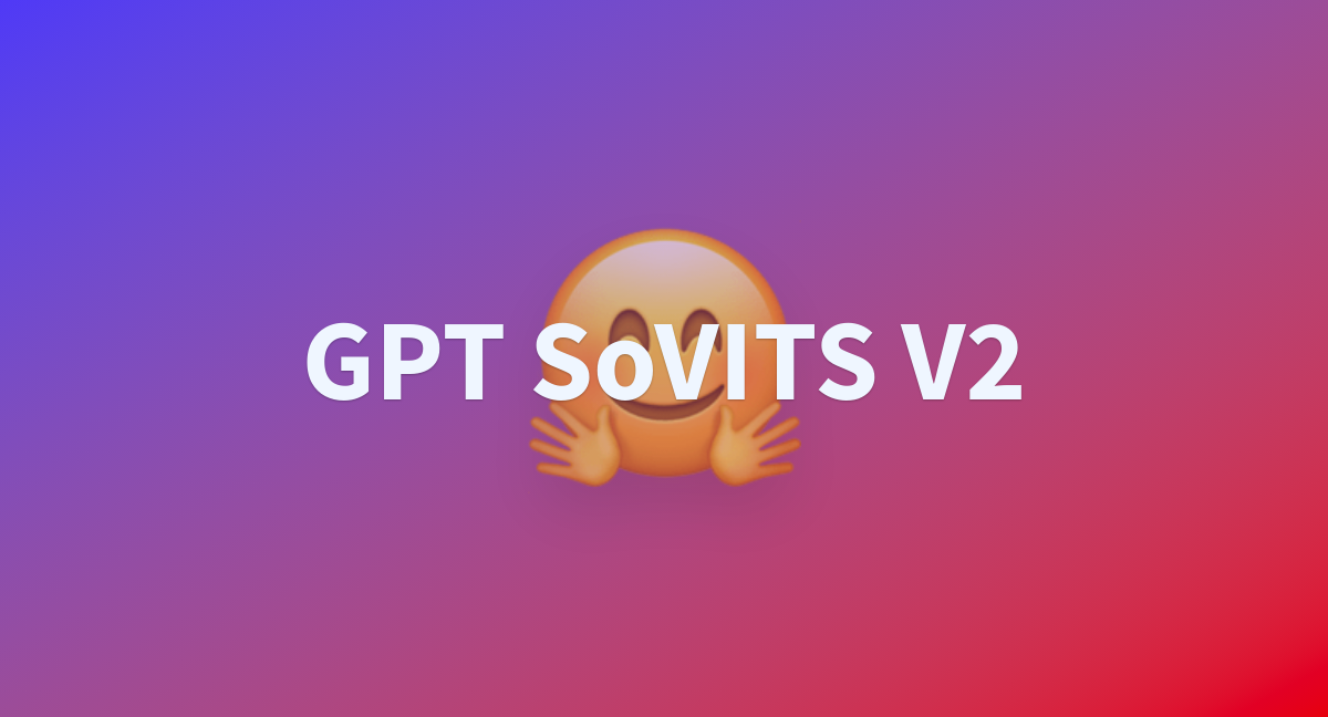 README.md · lj1995/GPT-SoVITS-v2 at main README.md · lj1995/GPT-SoVITS-v2 at main