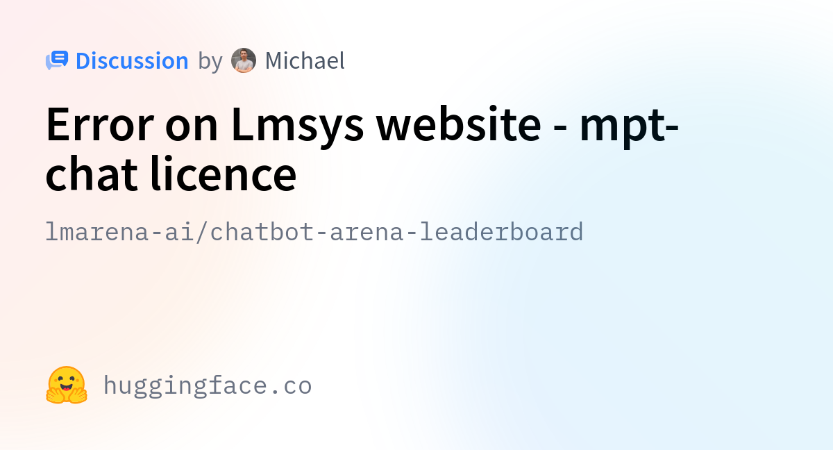 lmsys/chatbot-arena-leaderboard · Error on Lmsys website - mpt-chat licence lmsys/chatbot-arena-leaderboard · Error on Lmsys website - mpt-chat licence