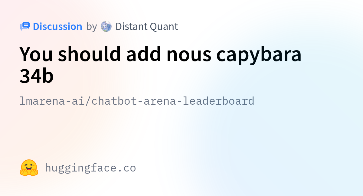 lmsys/chatbot-arena-leaderboard · You should add nous capybara 34b lmsys/chatbot-arena-leaderboard · You should add nous capybara 34b