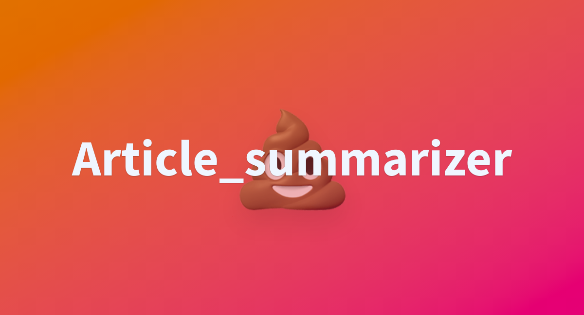 Article_summarizer - a Hugging Face Space by lorsorlah Article_summarizer - a Hugging Face Space by lorsorlah