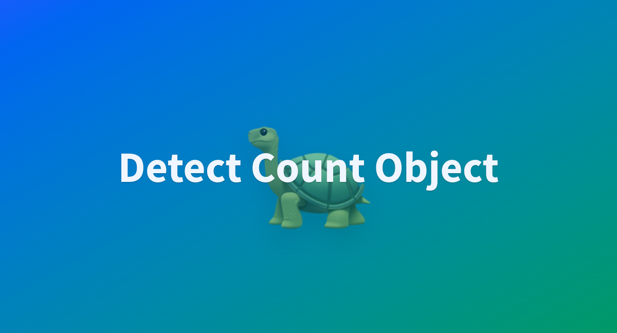Detect Count Object A Hugging Face Space By Louiecerv