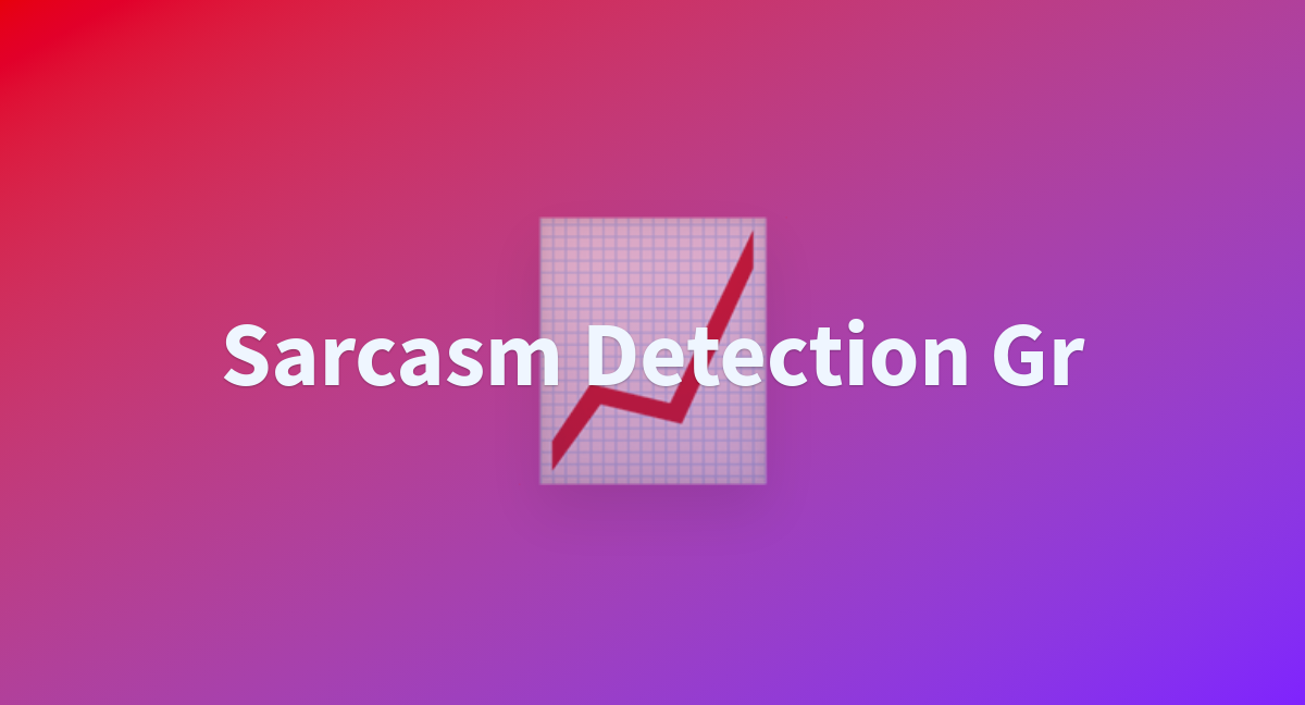lt12200028/sarcasm_detection_gr at main lt12200028/sarcasm_detection_gr at main