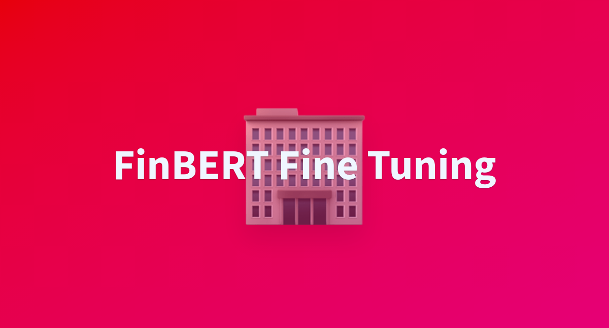 lukecarlate/FinBERT_fine_tuning at main lukecarlate/FinBERT_fine_tuning at main