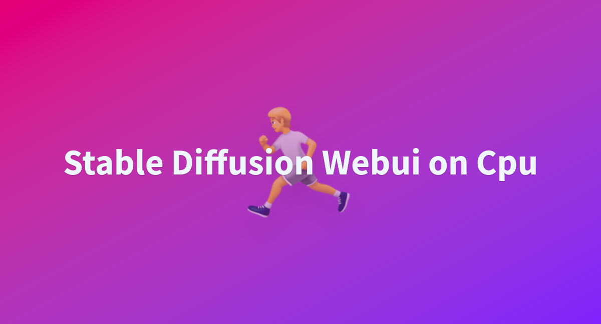 lululy/stable-diffusion-webui-cpu at main lululy/stable-diffusion-webui-cpu at main