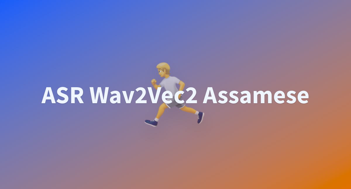madhabpaul/ASR-Wav2Vec2-1b-Assamese at main madhabpaul/ASR-Wav2Vec2-1b-Assamese at main