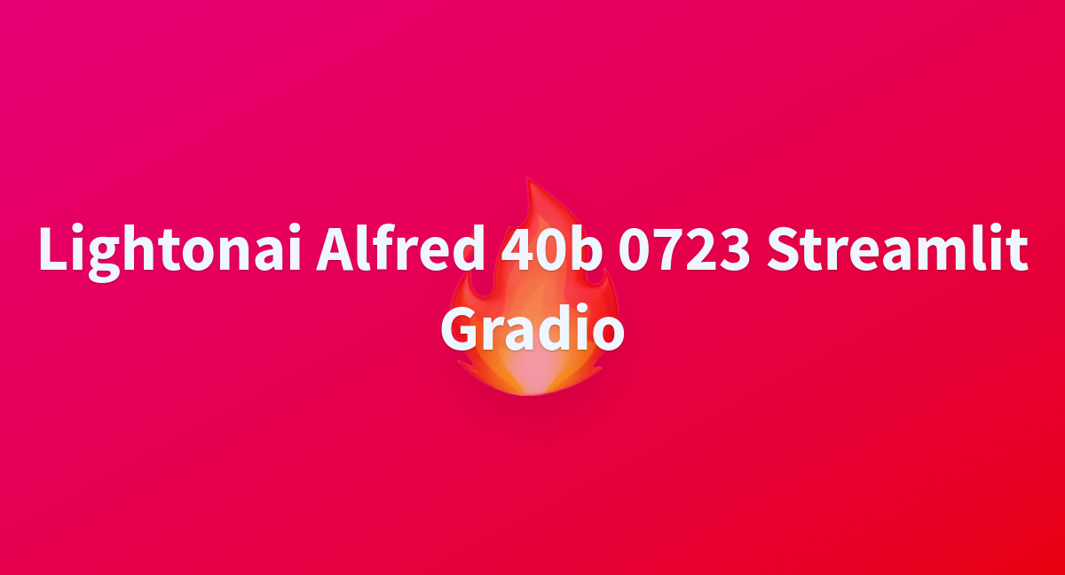 mahabj/lightonai-alfred-40b-0723-streamlit-gradio at main mahabj/lightonai-alfred-40b-0723-streamlit-gradio at main