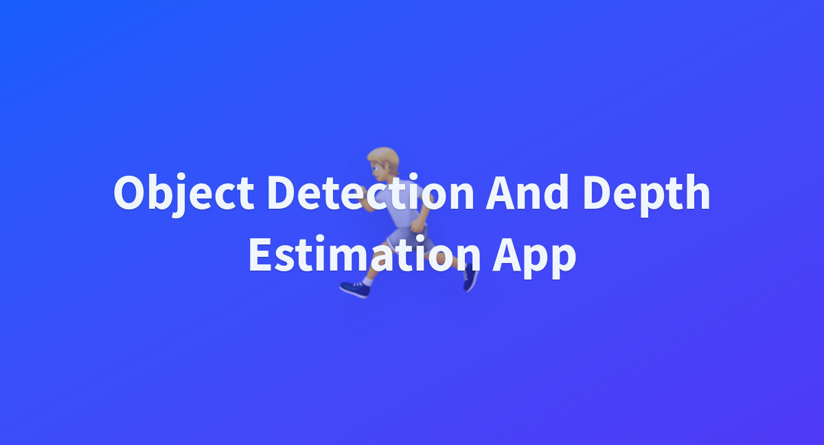 Object Detection And Depth Estimation App A Hugging Face Space By Mahmudunnabi