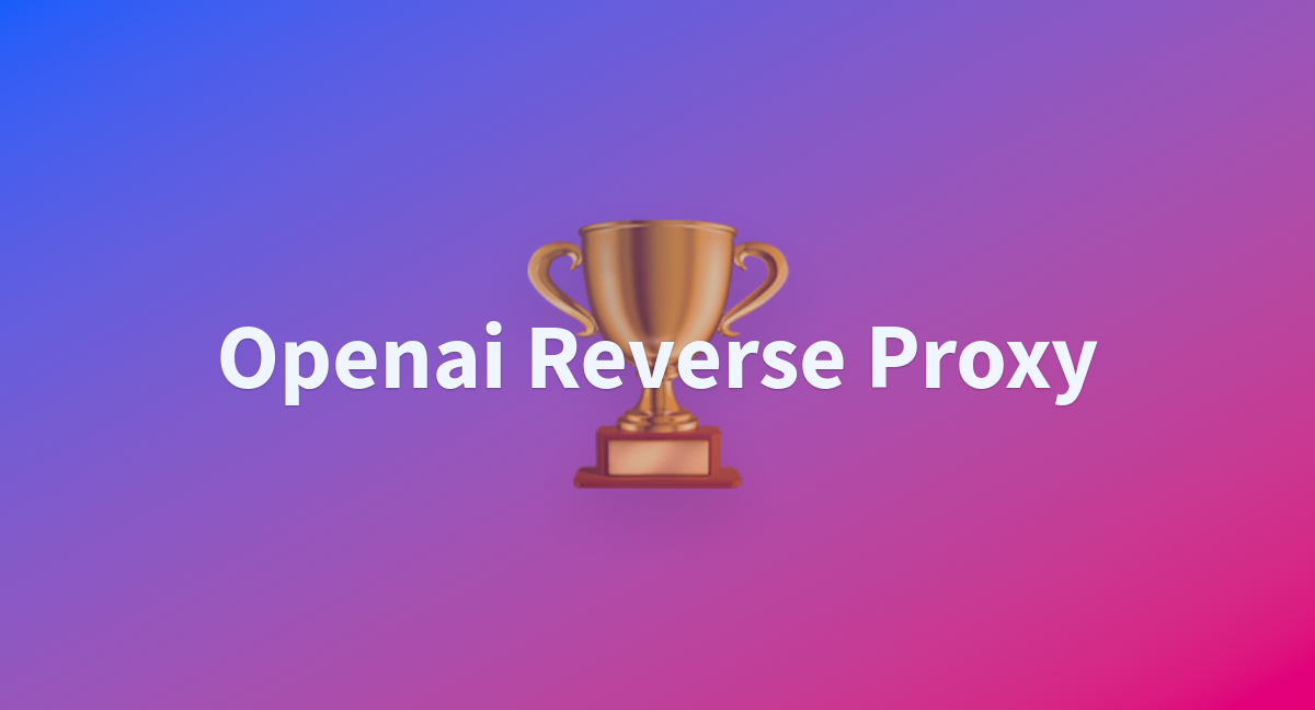 Openai Reverse Proxy A Hugging Face Space By Mangorush