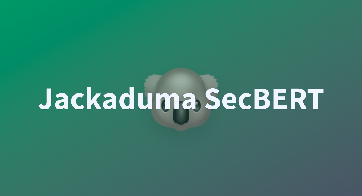 Jackaduma SecBERT - a Hugging Face Space by maple1 Jackaduma SecBERT - a Hugging Face Space by maple1