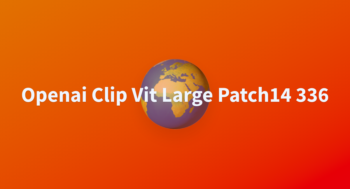 marcioverde/openai-clip-vit-large-patch14-336 at main marcioverde/openai-clip-vit-large-patch14-336 at main
