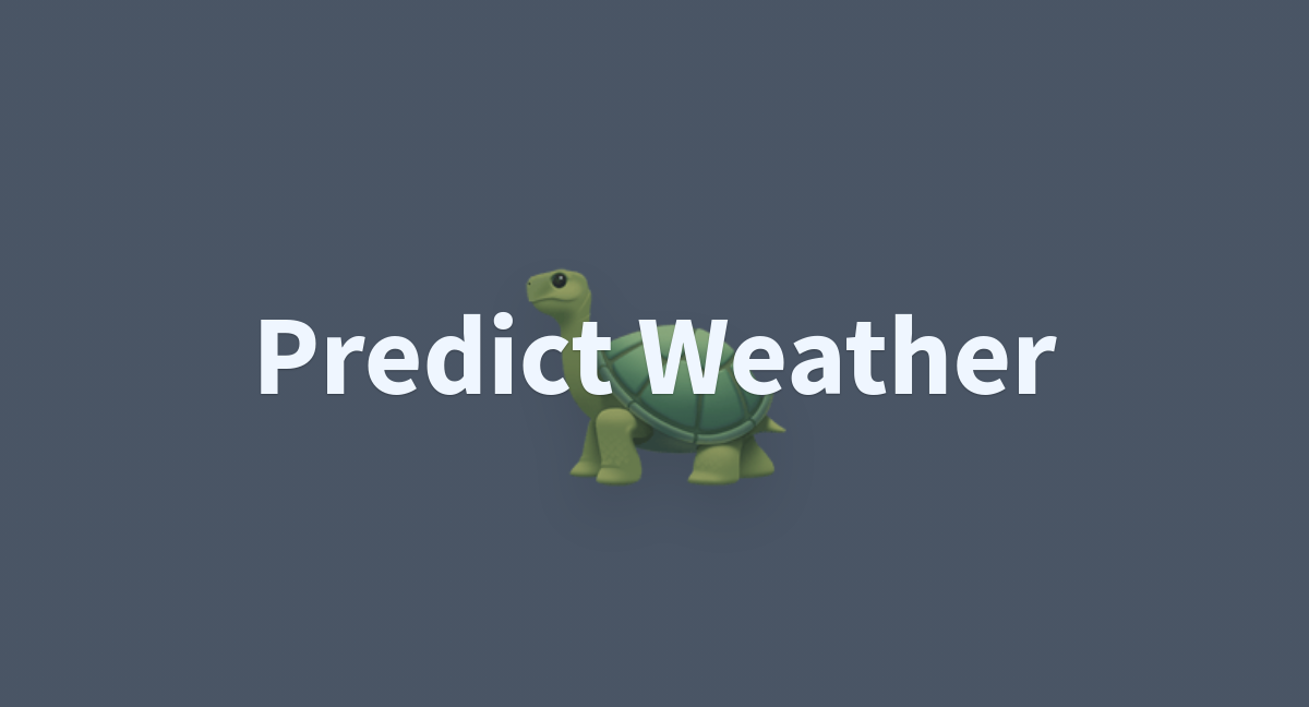 Predict Weather - a Hugging Face Space by matheuscvp Predict Weather - a Hugging Face Space by matheuscvp