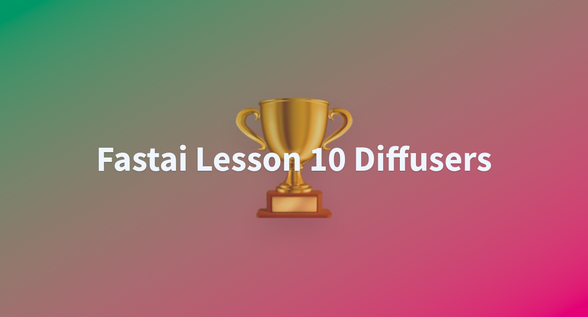 Fastai Lesson 10 Diffusers - a Hugging Face Space by mattb512 Fastai Lesson 10 Diffusers - a Hugging Face Space by mattb512